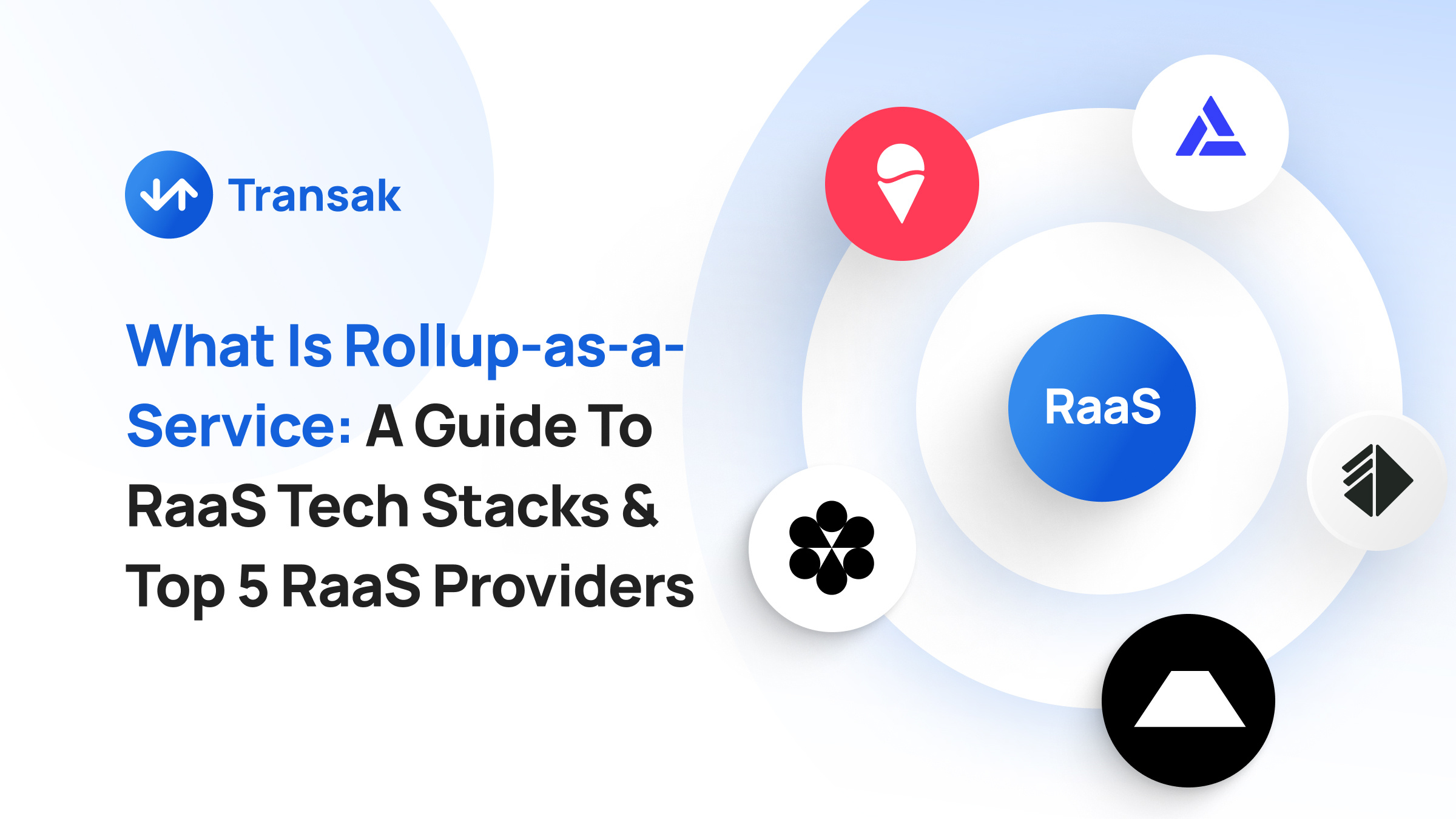 What Is Rollup-as-a-Service: A Guide To RaaS Tech Stacks And Top 5 RaaS Providers | Transak